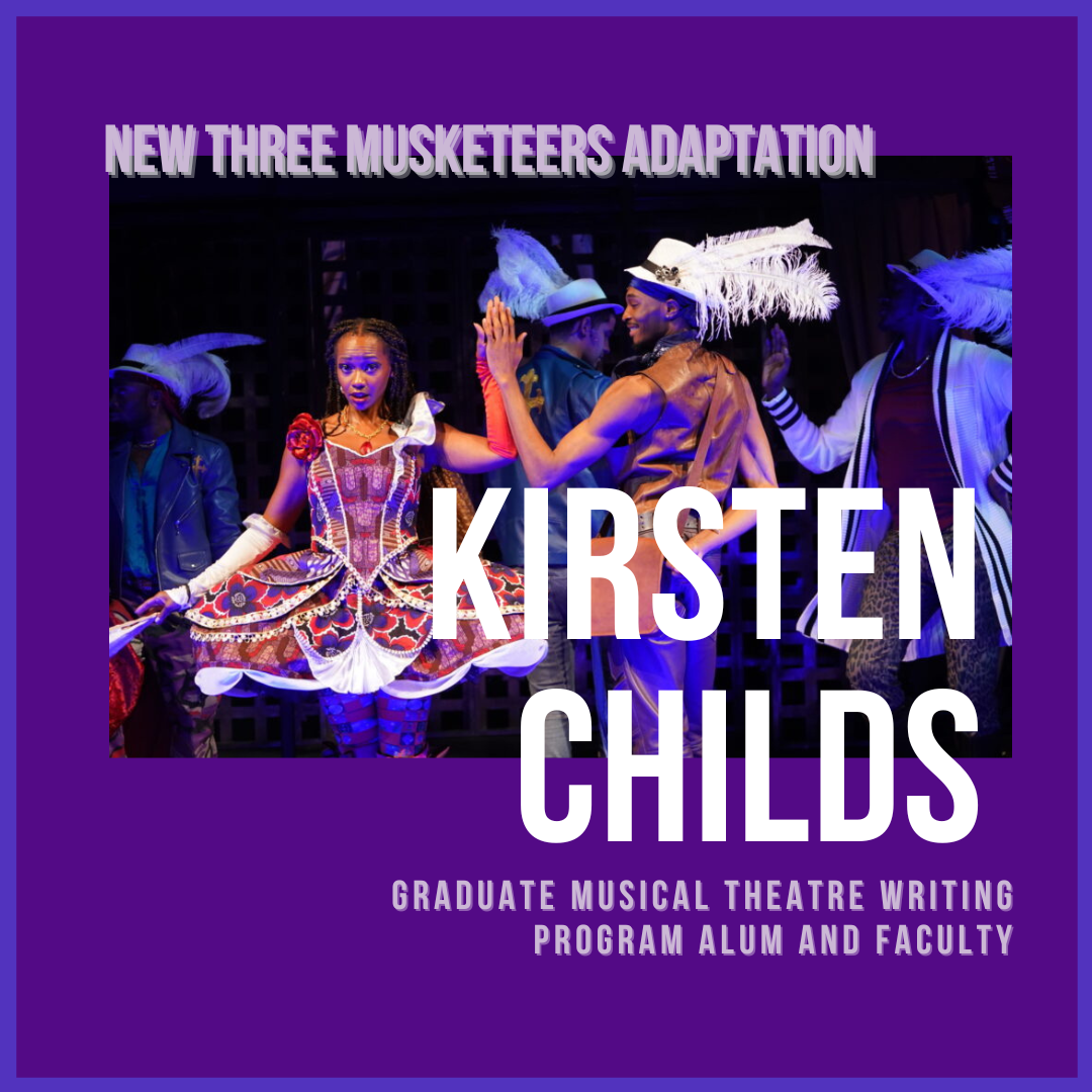 Program alum Kirsten Childs presents "Three Musketeers" Musical Adaptation